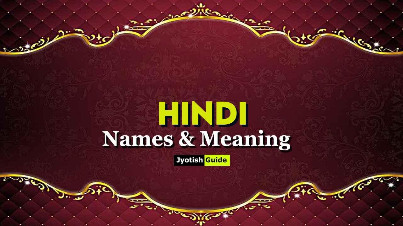 Hindi Name Meaning Origin Astrology Details Personality Numerology Hindi Name Meaning Origin Astrology Details Personality Numerology