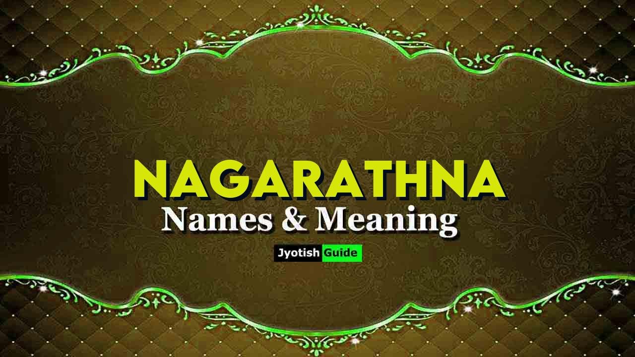 Nagarathna Name Meaning, Origin, Astrology Details, Personality ...