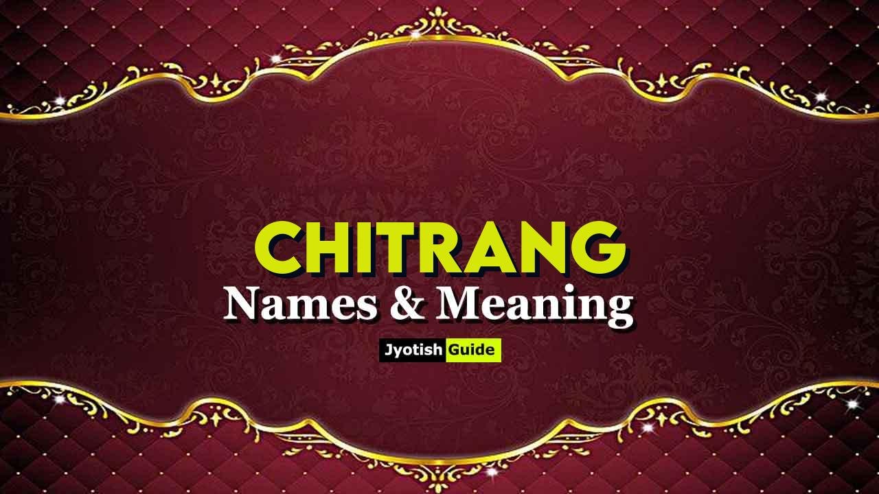 Chitrang Name Meaning, Origin, Astrology Details, Personality ...
