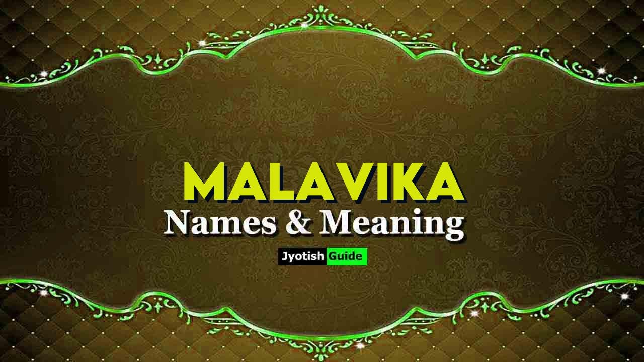 Malavika Name Meaning, Origin, Astrology Details, Personality ...