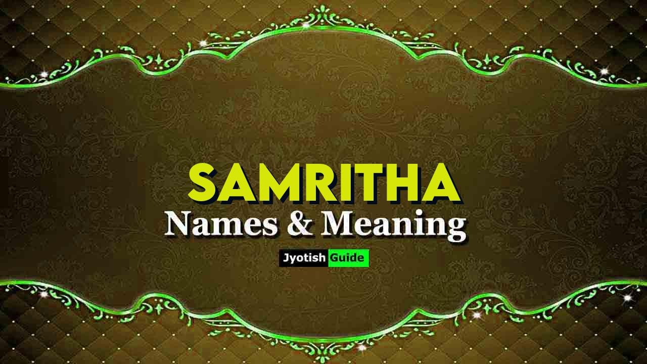 Samritha Name Meaning, Origin, Astrology Details, Personality ...