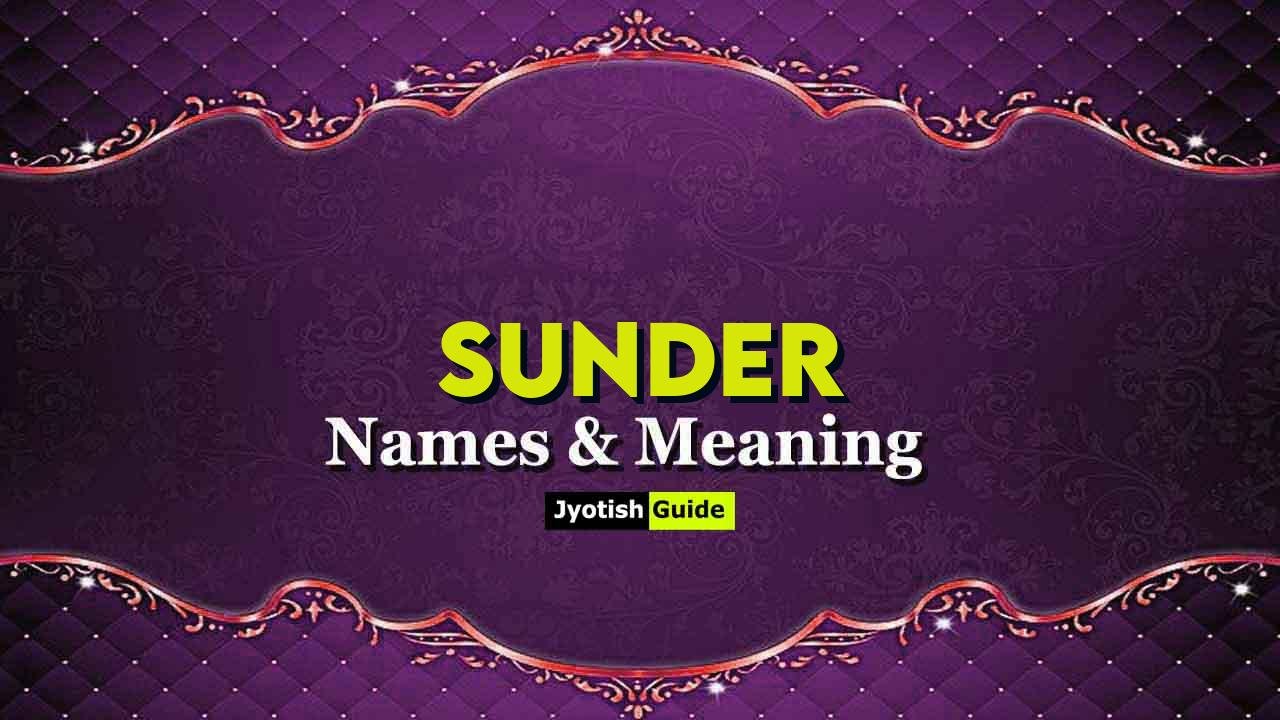 Sunder Name Meaning, Origin, Astrology Details, Personality, Numerology ...