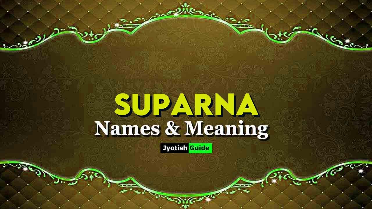 Suparna Name Meaning, Origin, Astrology Details, Personality ...