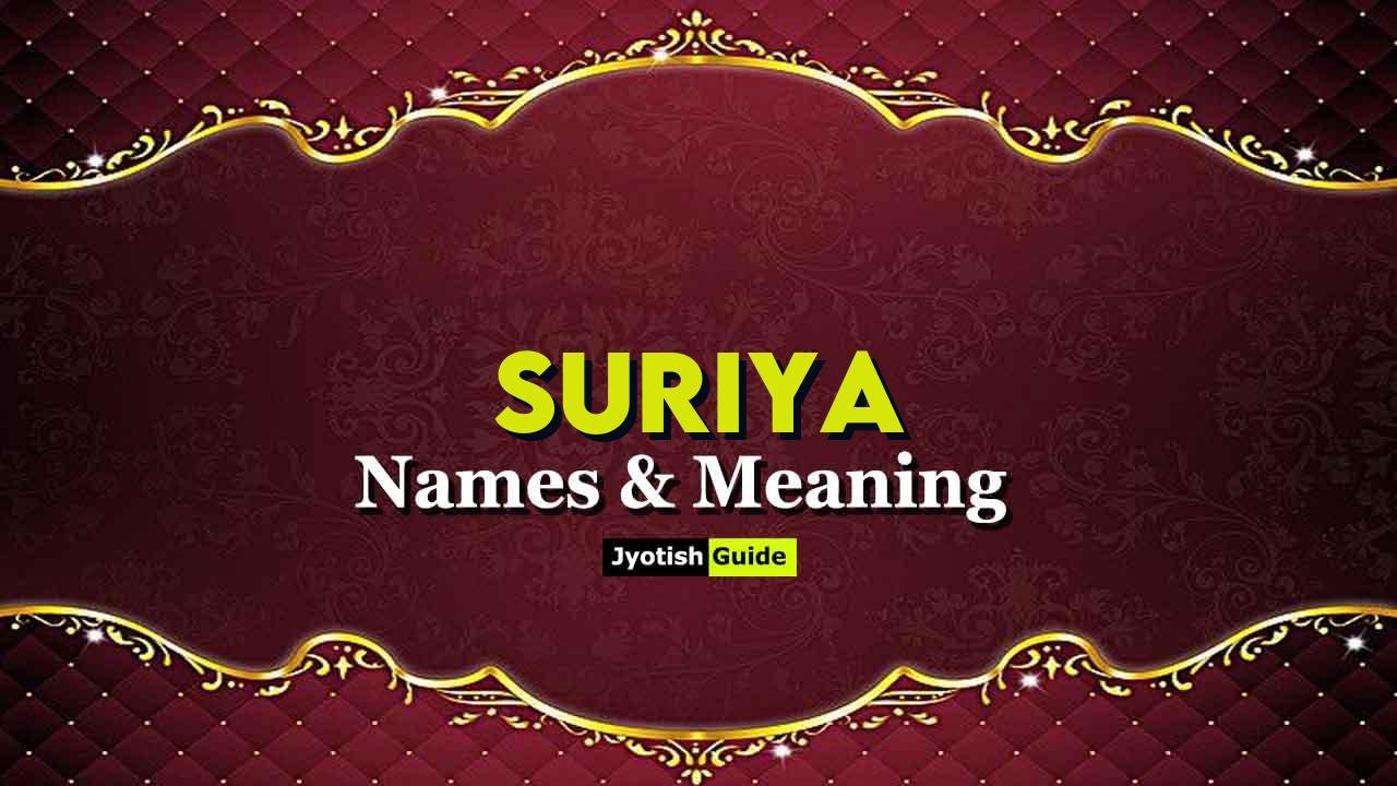 Suriya Name Meaning, Origin, Astrology Details, Personality, Numerology ...